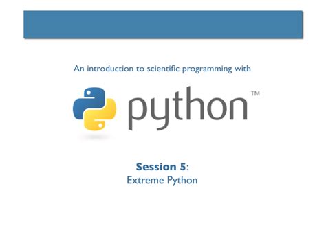 Session 5 Extreme Python
