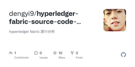 GitHub dengyi9 hyperledger fabric source code analysis hyperledger fabric 源码分析