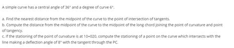 Solved A Simple Curve Has A Central Angle Of And A Chegg