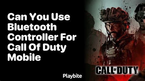 Can You Use A Bluetooth Controller For Call Of Duty Mobile Playbite
