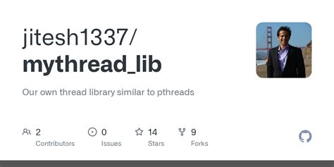 Github Jitesh1337mythreadlib Our Own Thread Library Similar To Pthreads