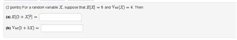 Solved 2 Points For A Random Variable X Suppose That E X Chegg Com