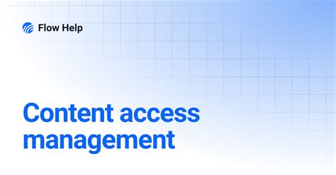 Content Access Management Flow Help