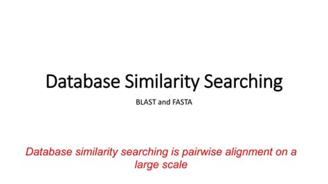 database similarity searching blast and fasta pptx databases