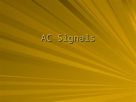 Ppt Ac Signals Sinusoidal Signal An Ideal Generator Produces An
