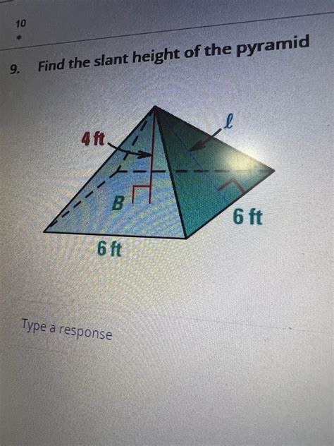 Solved 9 Find The Slant Height Of The Pyramid Type A Chegg Com