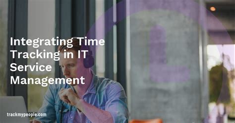 Integrating Time Tracking In IT Service Management