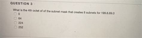 Solved Question 3 What Is The 4th Octet Of Of The Subnet