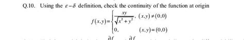 Solved Q 10 Using The ε−δ Definition Check The Continuity
