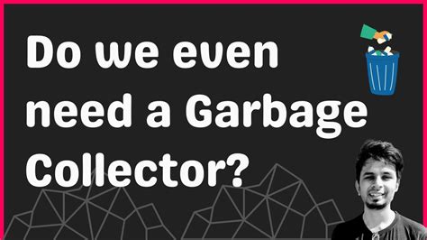 Why Do Programming Languages Need Automatic Garbage Collection Youtube