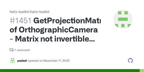 Getprojectionmatrix Of Orthographiccamera Matrix Not Invertible When Camera Width Has A High
