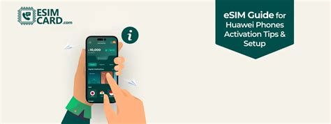 Complete ESIM Guide For Huawei Phones Activation Tips Setup