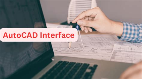 Autocad Interface Understanding The Key Features A Comprehensive