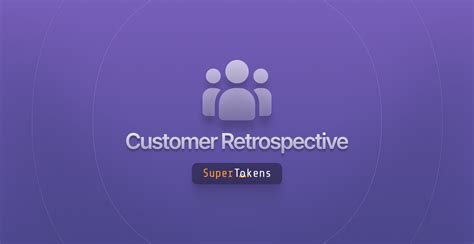 Supertokens Customer Retrospective
