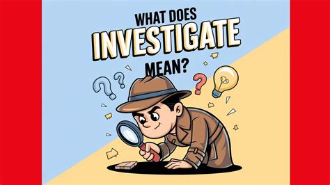 What Does ‘investigate Mean Easy And Fun Explanation Youtube