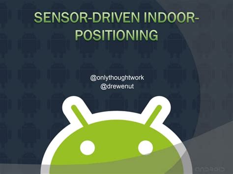 Sensor Driven Indoor Localization With Android Bcs2 Odp