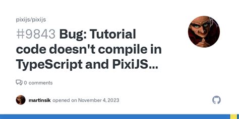 Bug Tutorial Code Doesnt Compile In Typescript And Pixijs 800 Beta8 · Issue 9843 · Pixijs