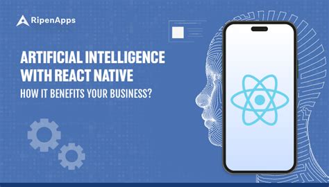 artificial intelligence with react native how it benefits your business