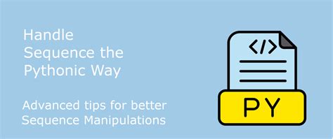 Pythonic Techniques For Handling Sequences Dev Community