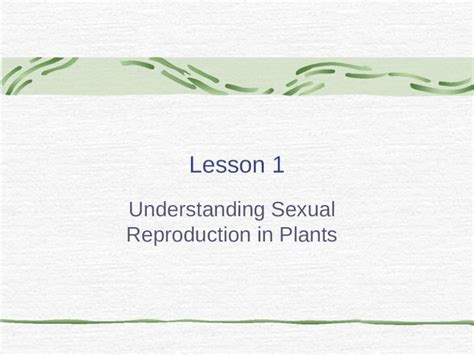 Ppt Lesson 1 Understanding Sexual Reproduction In Plants Dokumen Tips