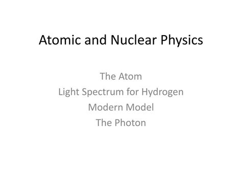 PPT Atomic And Nuclear Physics PowerPoint Presentation Free Download ID