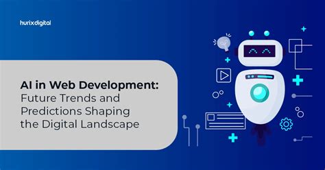 ai in web development future trends and predictions shaping the digital