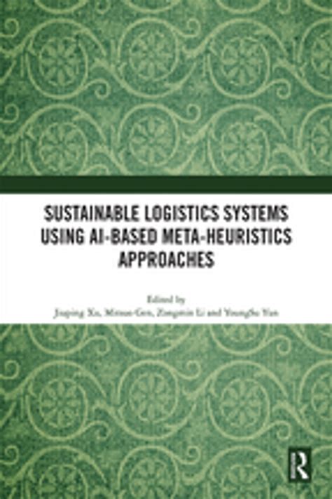 Sustainable Logistics Systems Using Ai Based Meta Heuristics Approaches