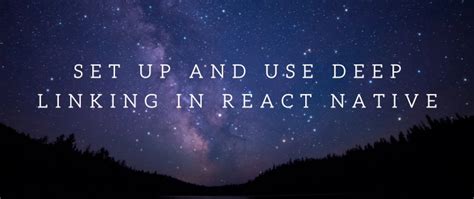 How To Set Up And Use Deep Linking In React Native Dev Community
