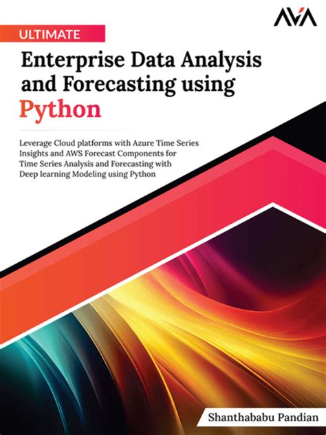 Ultimate Enterprise Data Analysis And Forecasting Using Python Leverage Cloud Platforms With
