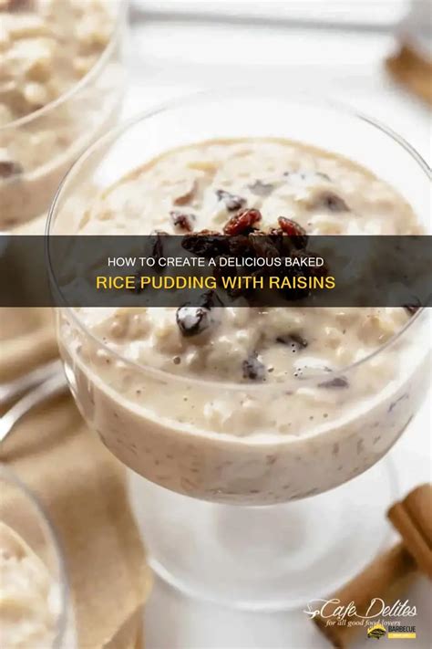 How To Create A Delicious Baked Rice Pudding With Raisins Shungrill