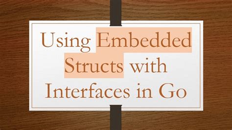 Using Embedded Structs With Interfaces In Go Youtube