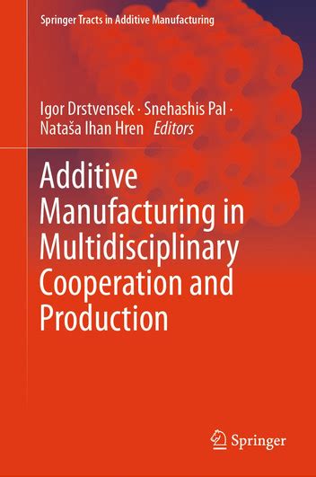 Additive Manufacturing In Multidisciplinary Cooperation And Production