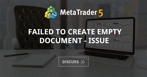 Failed To Create Empty Document Issue Metatrader 4 General Mql5 Programming Forum