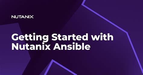 getting started with the nutanix ansible module nutanix dev