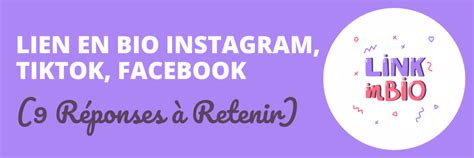 Lien En Bio Instagram Tiktok Facebook 9 Réponses Clés
