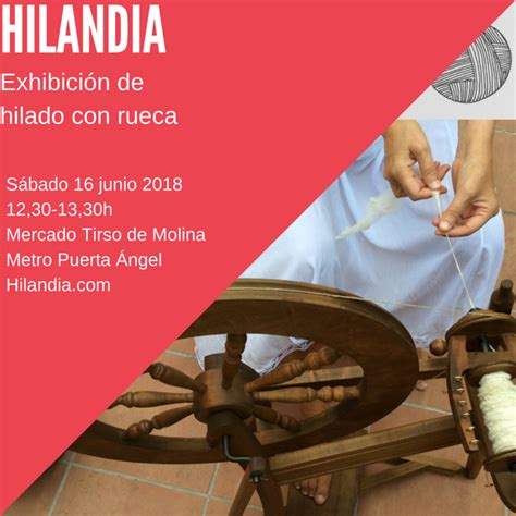 Exhibición Hilado Rueca Hilandia Tejiendo Experiencias