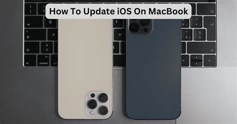 How To Update Ios On Macbook Everything You Need To Know The Mac