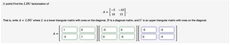 SOLVED Point Find The LDU Factorization Of That Write A LDU Where Lower Triangular Matrix With