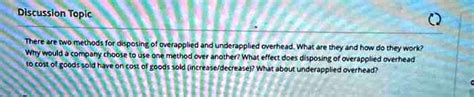 Solved Text Discussion Topic There Are Two Methods For Disposing Of Overapplied And