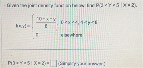 Solved Given The Joint Density Function Below Find P Chegg Com