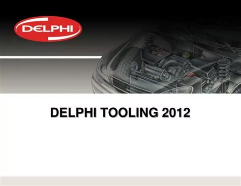 Ppt Delphi Tooling 2012 Powerpoint Presentation Free Download Id3033225