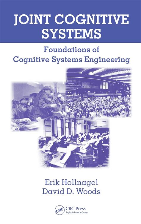 Joint Cognitive Systems Foundations Of Cognitive Systems Engineering Hollnagel Erik Woods