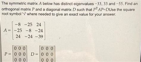solved the symmetric matrix a below has distinct eigenvalues