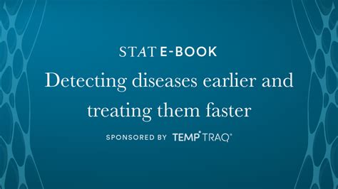 Detecting Diseases Earlier And Treating Them Faster STAT