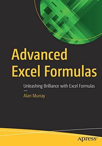 Advanced Excel Formulas Unleashing Brilliance With Excel Formulas