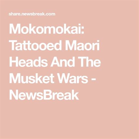 Mokomokai Tattooed Maori Heads And The Musket Wars Newsbreak Maori Maori Tattoo Maori People