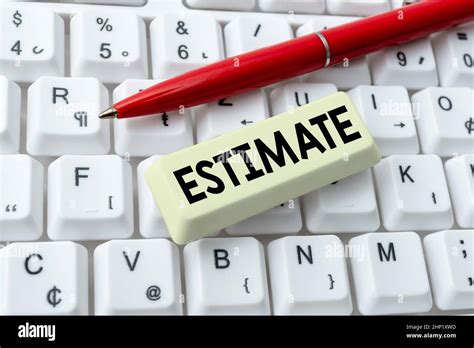 Hand Writing Sign Estimate Word Written On Roughly Calculate Judge Value Number Quantity Extent
