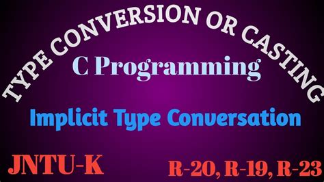 Type Conversion Implicit Type Conversion Explicit Type Conversion