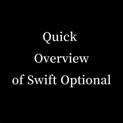 Quick Overview Of Swift Optional Swift Revolutionized Safety In App By Kd Knowledge Diet
