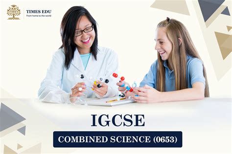 Gia Sư Khoa Học Igcse Combined Science 0653 2025 Times Edu